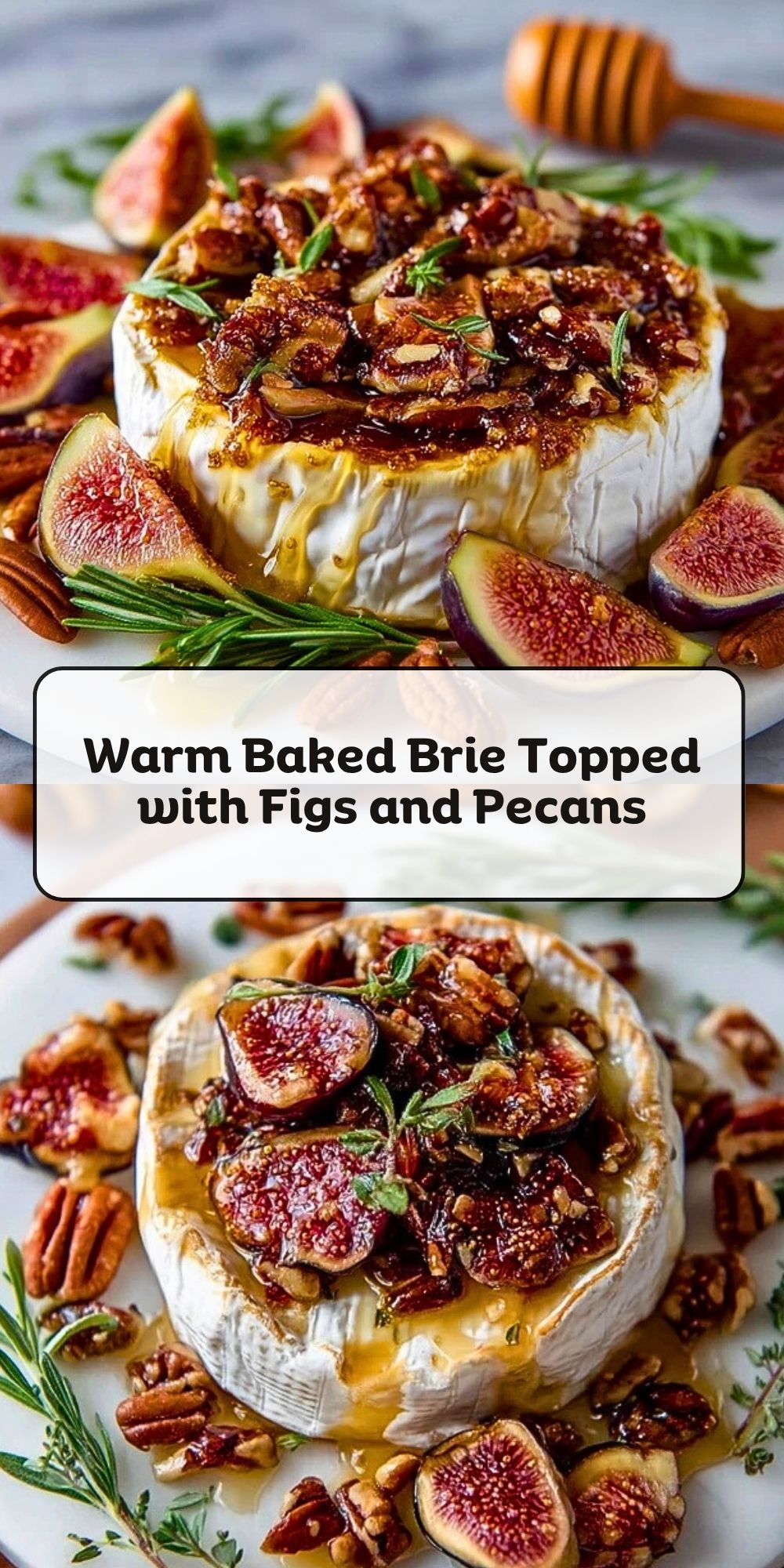 Warm Baked Brie Topped with Figs and Pecans